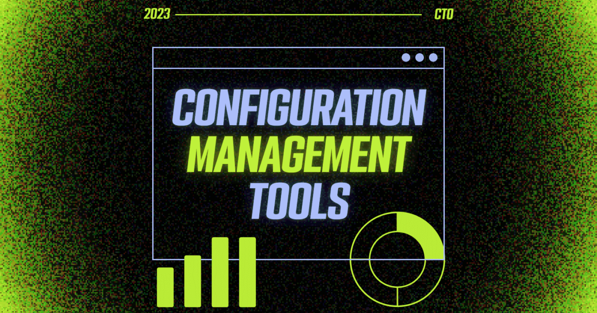 20 Best Configuration Management Tools Of 2025 - The CTO Club 20 Best Configuration Management Tools Of 2025 - The CTO Club