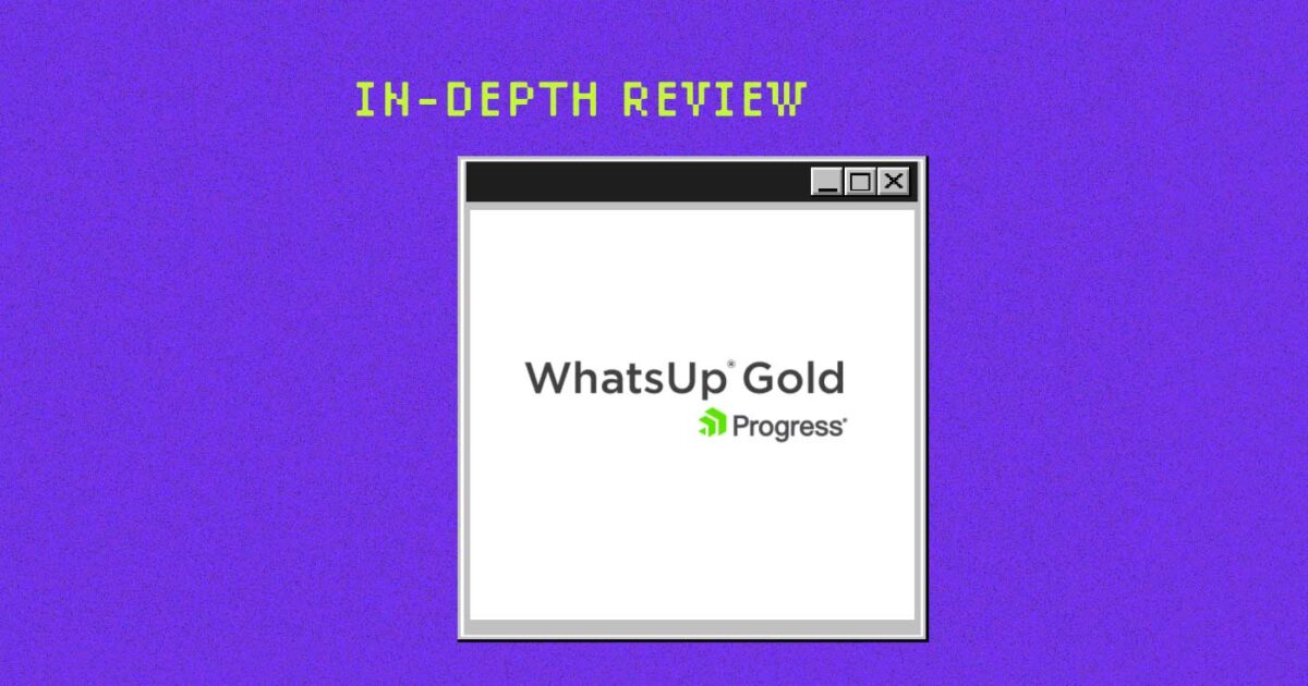 WhatsUp Gold Network Monitoring Software In-Depth Review - The CTO Club WhatsUp Gold Network Monitoring Software In-Depth Review - The CTO Club