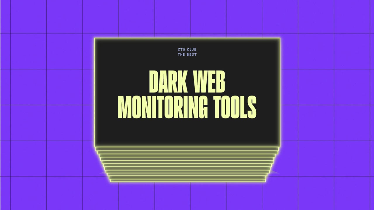 Discover The 10 Best Dark Web Monitoring Tools Today