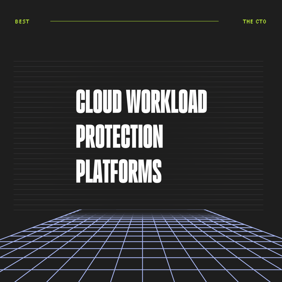 10 Best Cloud Workload Protection Platforms For 2026
