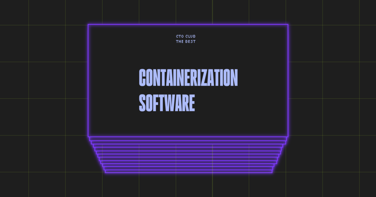 Guide To The 20 Best Containerization Software of 2025 - The CTO Club Guide To The 20 Best Containerization Software of 2025 - The CTO Club