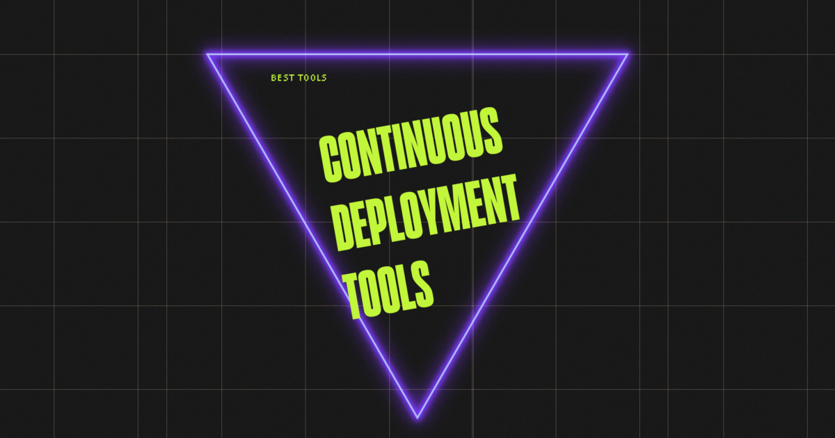 24 Best Continuous Deployment Tools in 2025 - The CTO Club 24 Best Continuous Deployment Tools in 2025 - The CTO Club