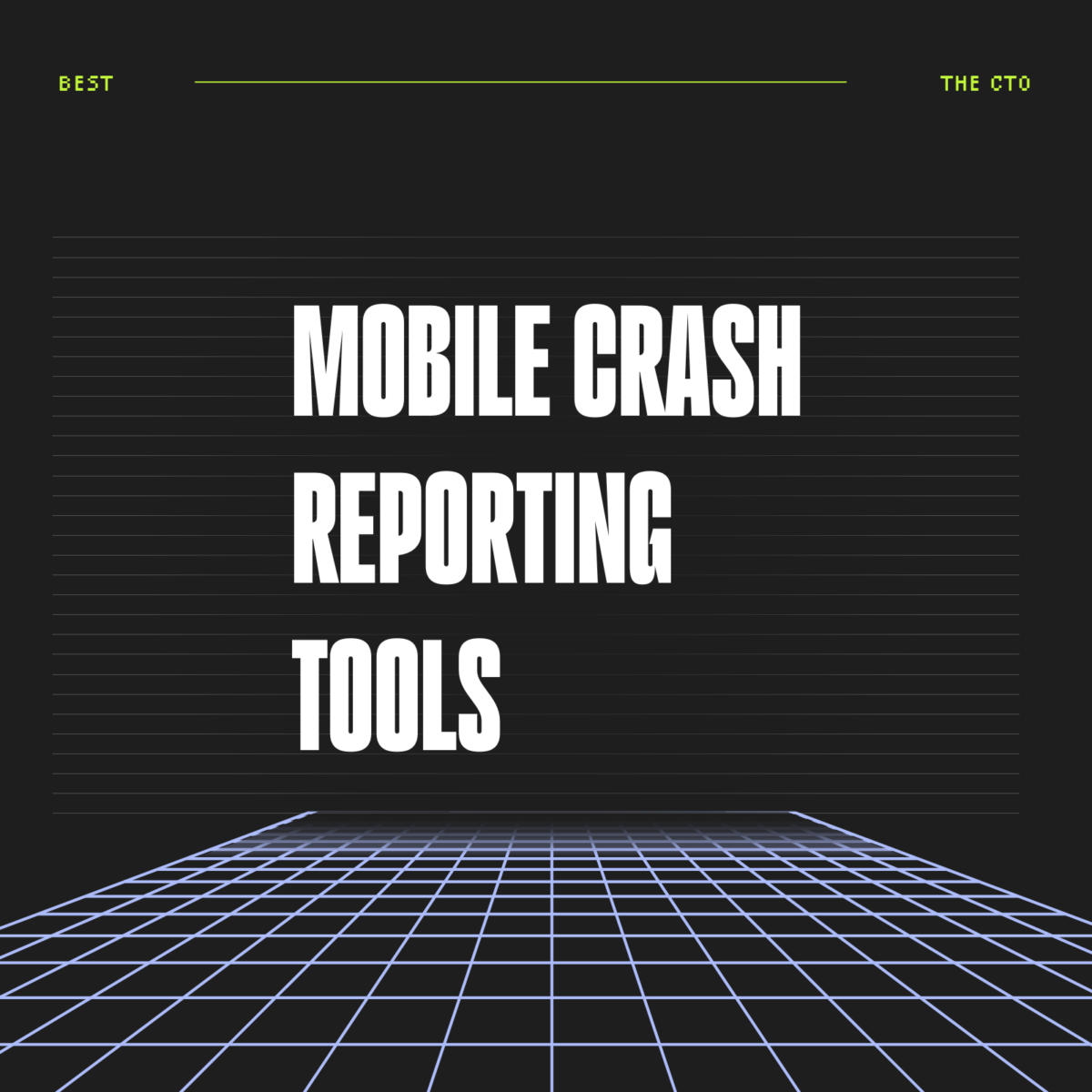 10 Best Mobile Crash Reporting Tools Reviewed in 2026