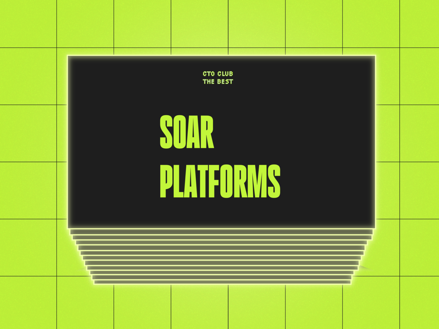 A CTO’s Guide To 10 Best SOAR Platforms Of 2026