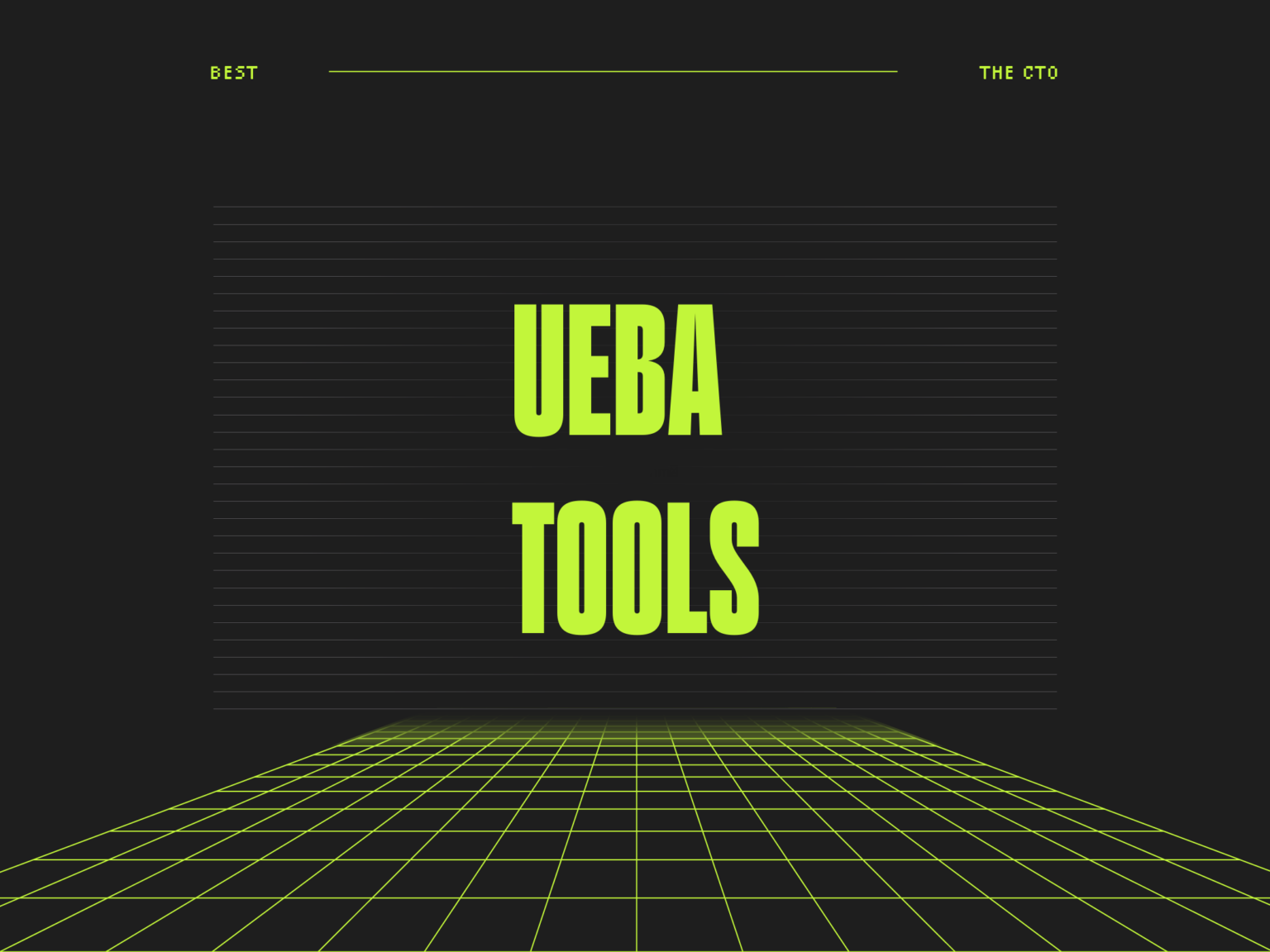 An Explorer's Guide To The 10 Best UEBA Tools