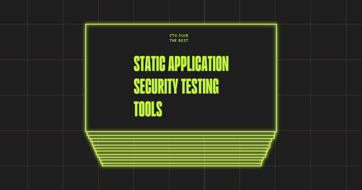 26 Best Static Application Security Testing Tools Reviewed In 2025 The Cto Club
