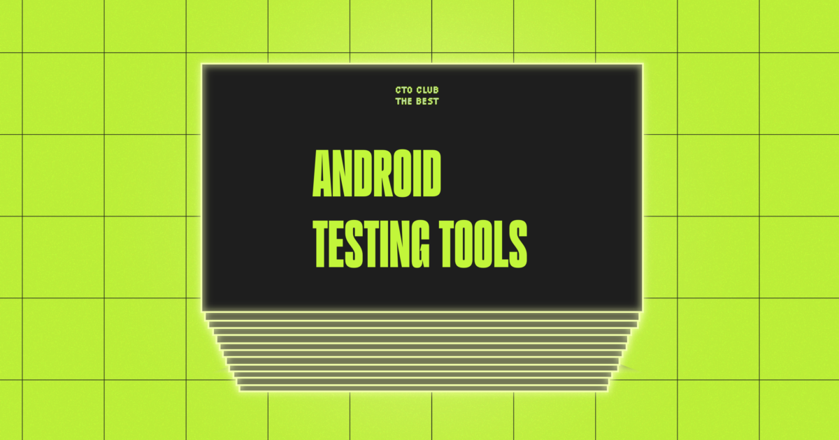 20 Best Android Testing Tools Reviewed in 2025 - The CTO Club 20 Best Android Testing Tools Reviewed in 2025 - The CTO Club