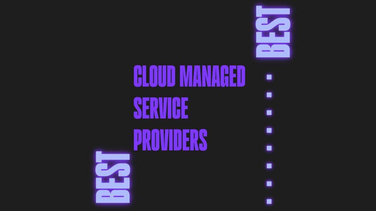 10 Best Cloud Managed Service Providers Reviewed in 2026