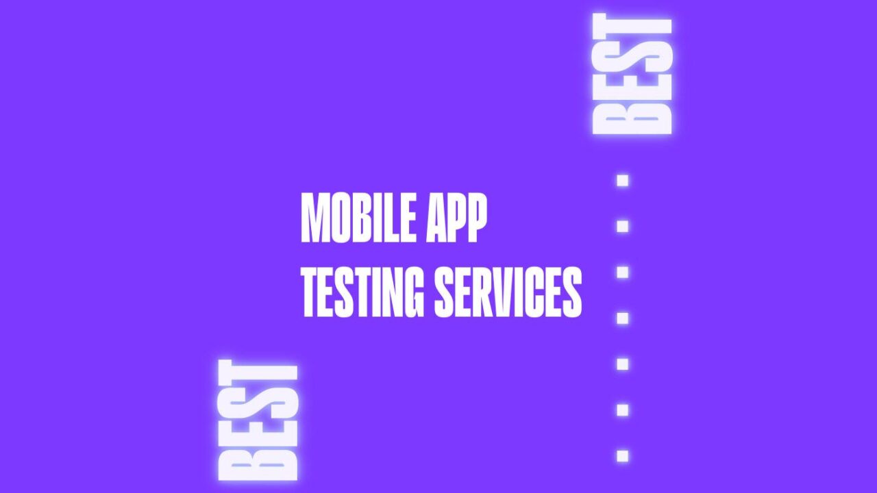 10 Best Mobile App Testing Services Reviewed in 2026