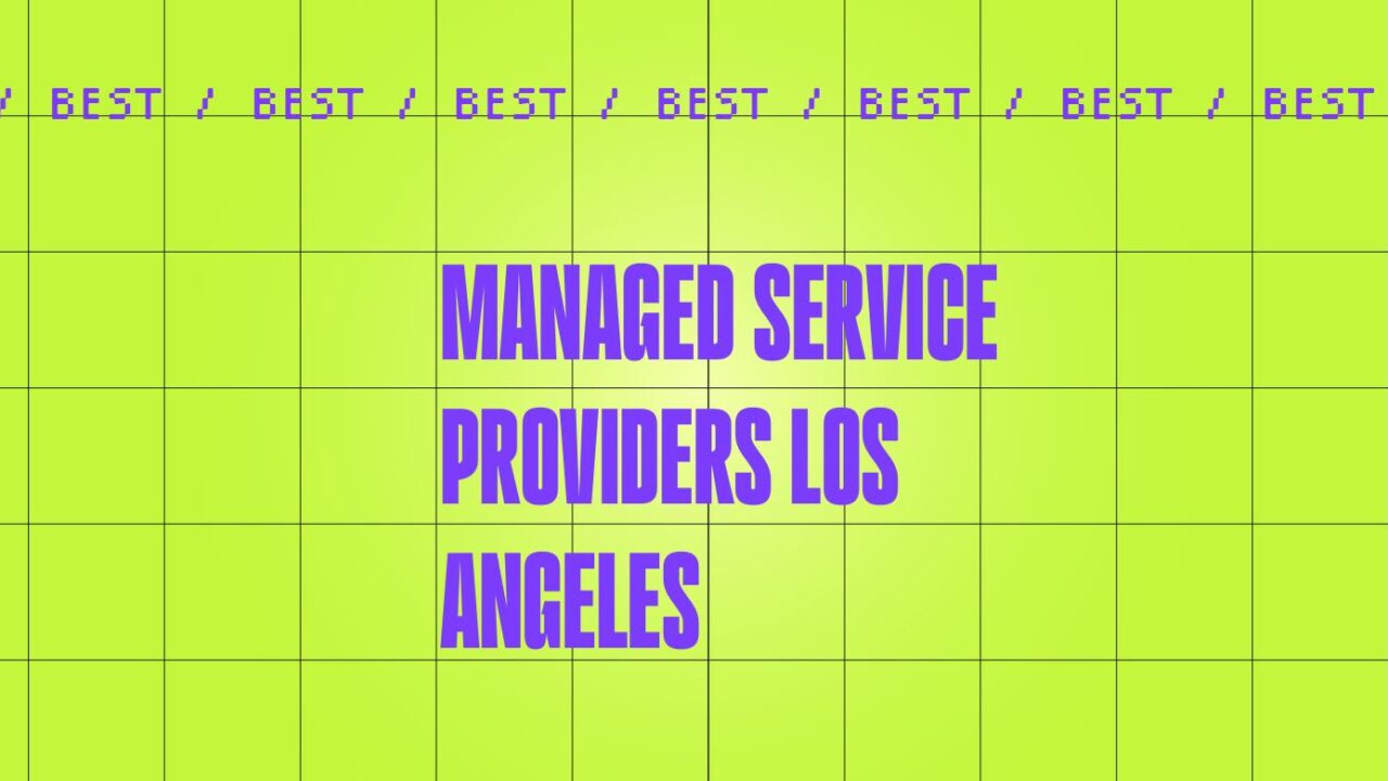 10 Best Managed Service Providers Los Angeles Reviewed in 2026