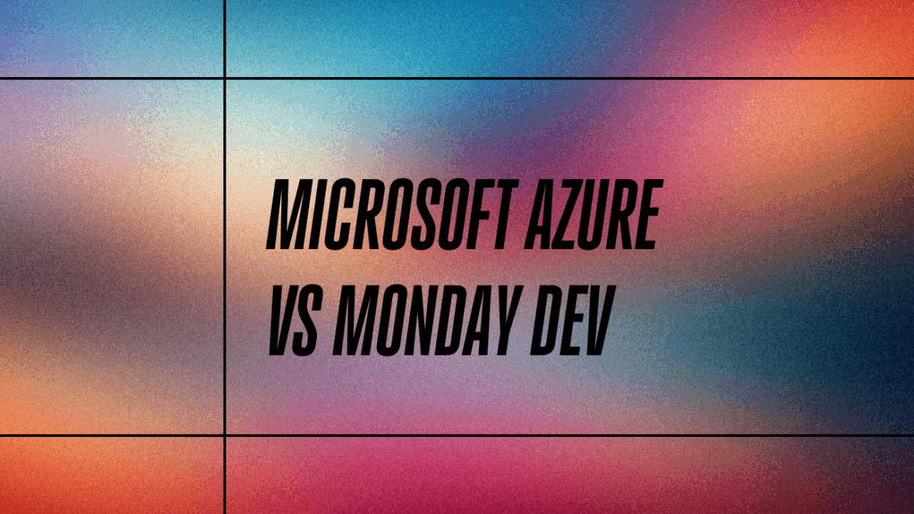 monday dev vs. Microsoft Azure: Expert Comparison 2026