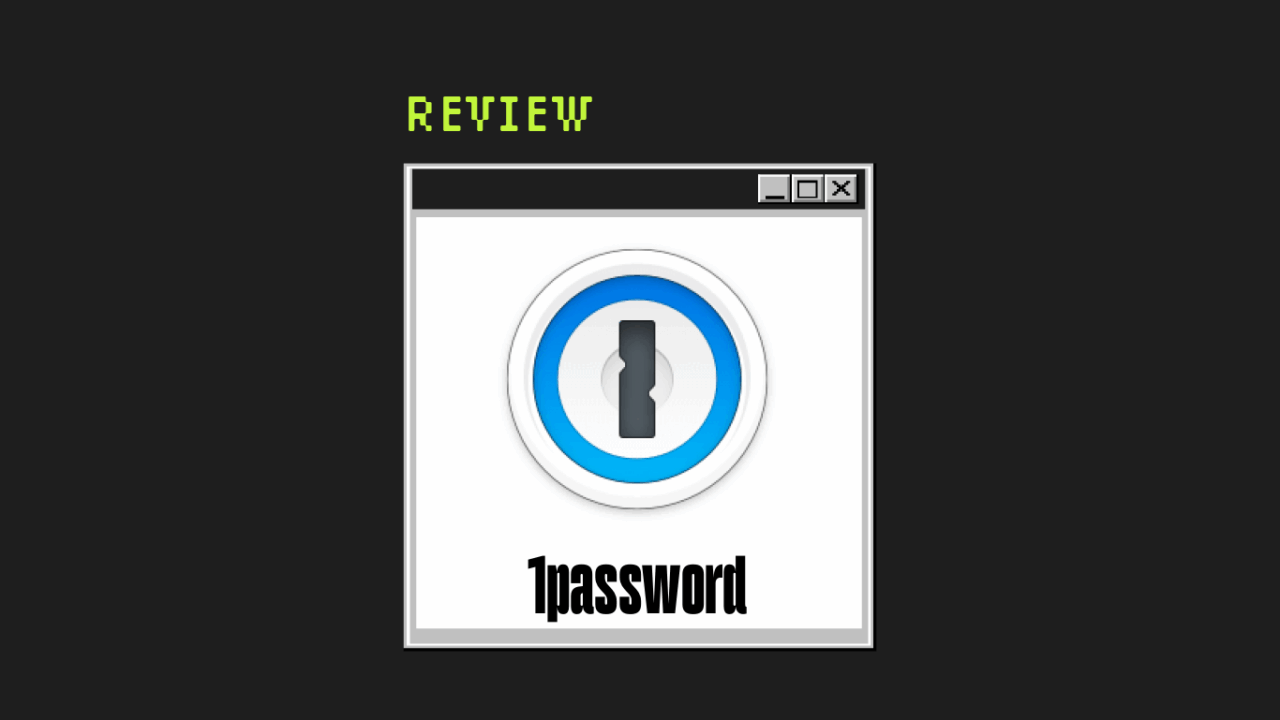 1Password Review: Pros, Cons, Features and Pricing