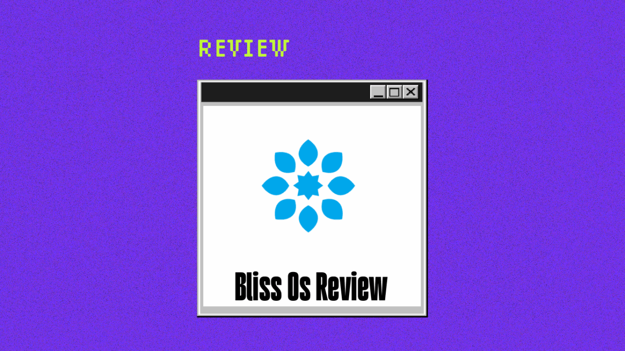 Bliss OS Review: Pros, Cons, Features, and Pricing