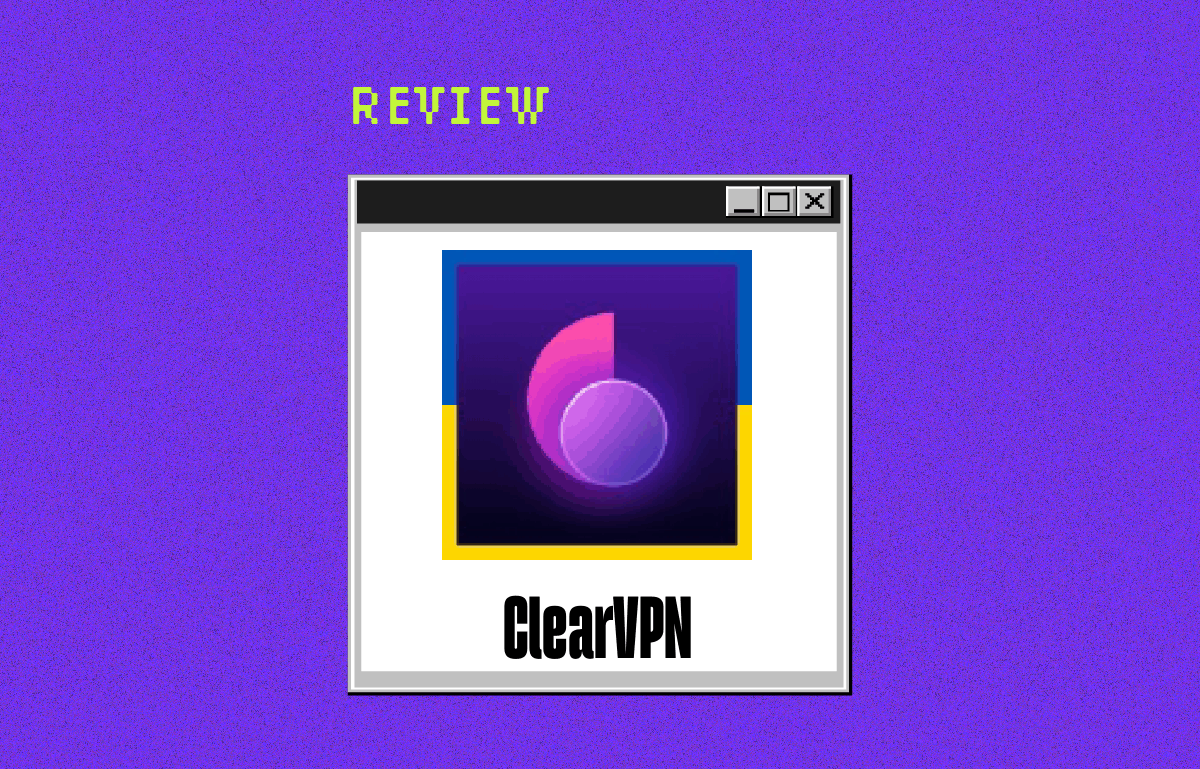 ClearVPN Review: Pros, Cons, Features, and Pricing
