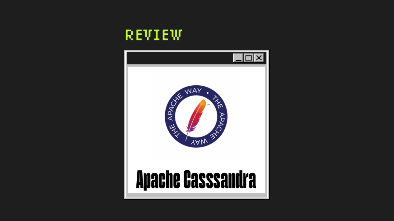 Apache Cassandra Review: Pros, Cons, Features and Pricing