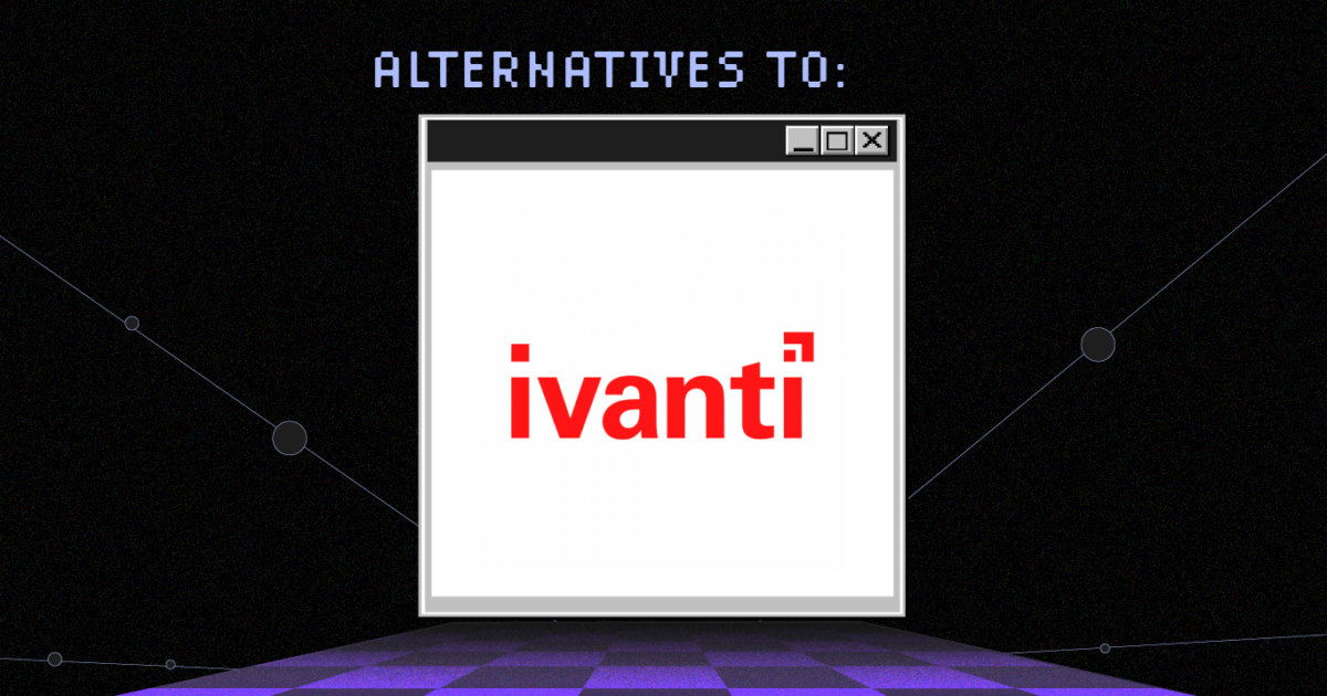 10 Best Ivanti Alternatives Reviewed in 2026