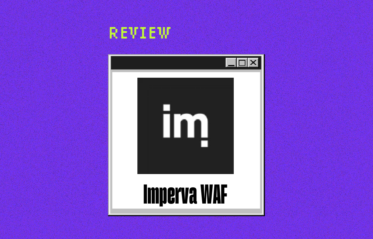 Imperva WAF Review: Pros, Cons, Features, and Pricing