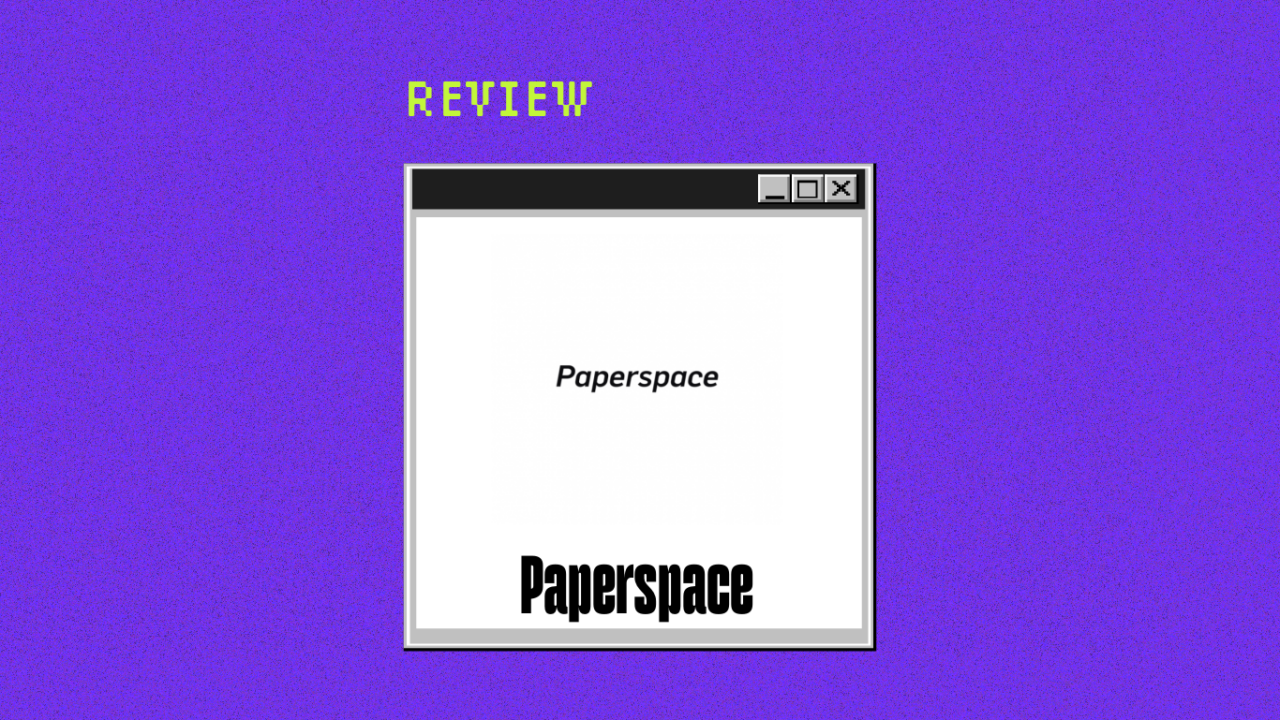 Paperspace Review: Pros, Cons, Features, and Pricing