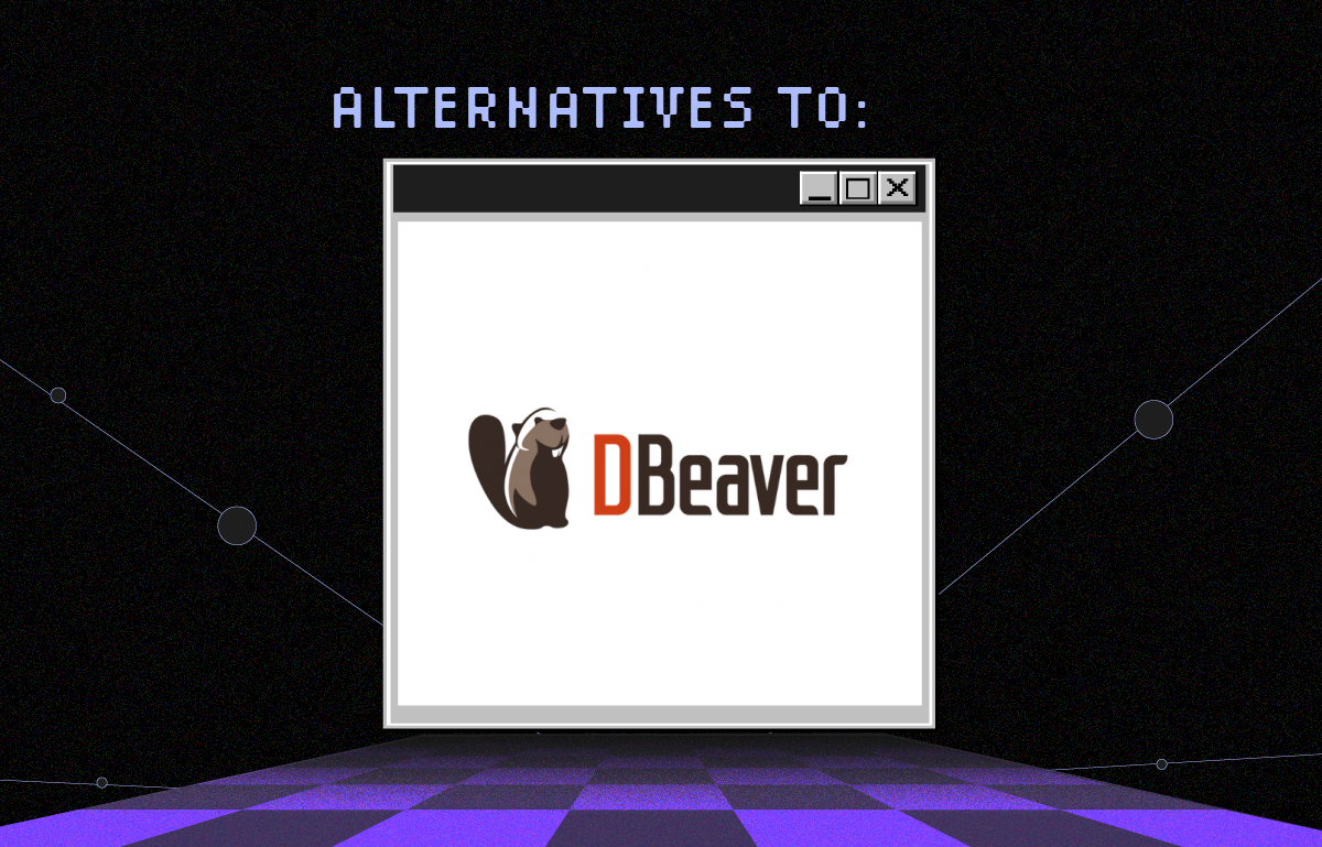 10 DBeaver Alternatives In 2026