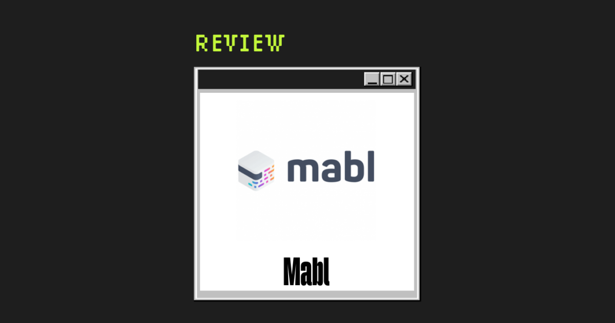 Mabl Review 2026: Pros, Cons, Features, and Pricing