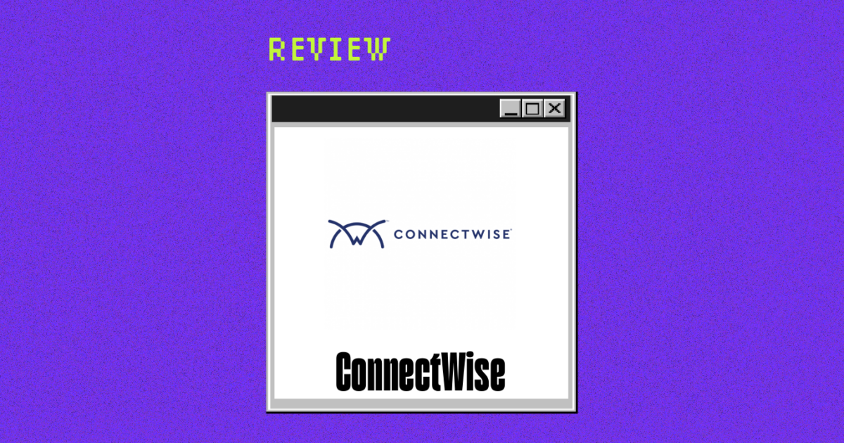 ConnectWise Review 2026: Pros, Cons, Features, and Pricing
