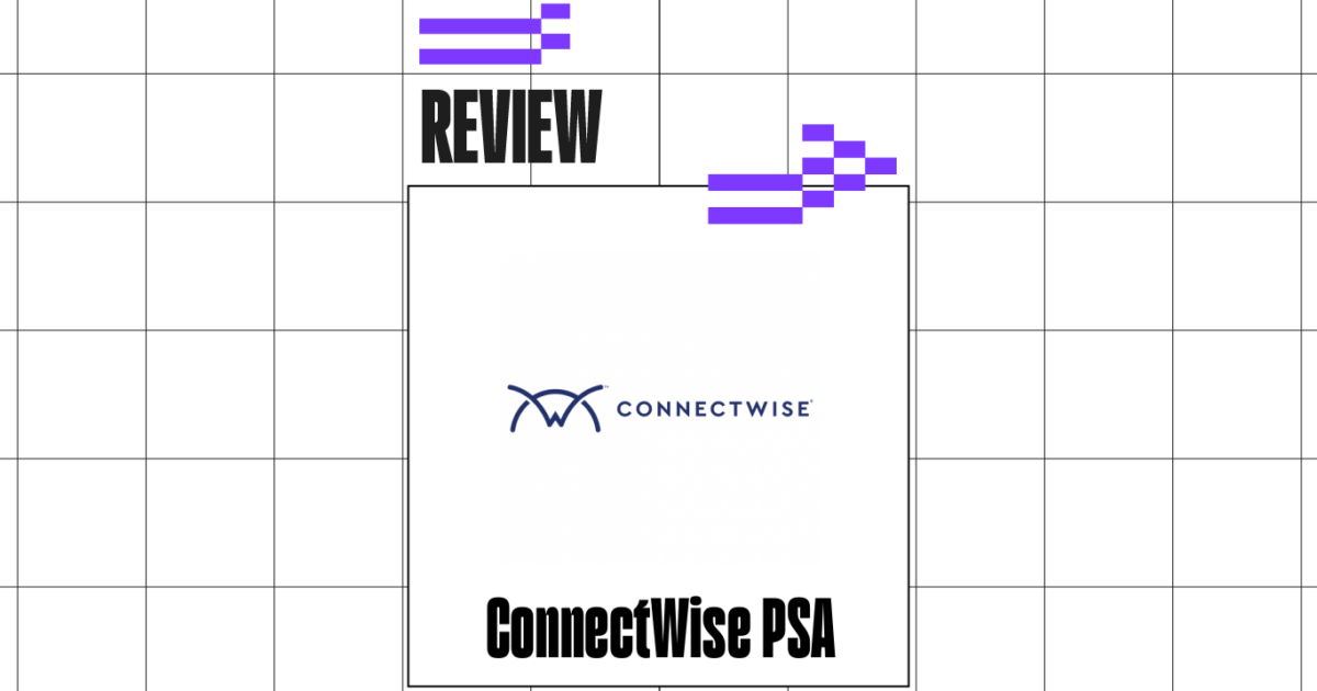 ConnectWise PSA Review 2026: Pros, Cons, Features, and Pricing